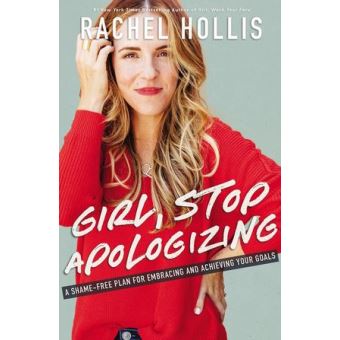 Girl, stop apologizing - broché - Rachel Hollis, Livre tous les livres ...