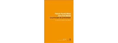 Le Principe de prévention - broché - Jean-Paul Moatti, Patrick Peretti ...