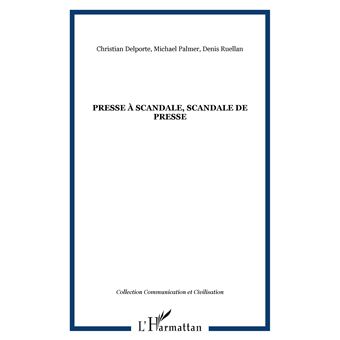 Presse à scandale, scandale de presse - broché - Michael Palmer ...