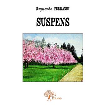 Suspens - broché - Raymonde Ferrandi - Achat Livre | fnac