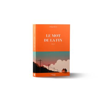 Le mot de la fin - broché - Philippe Bertin - Achat Livre | fnac