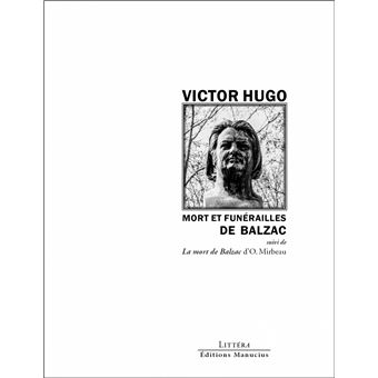 Mort et funérailles de Balzac - Suivi de La Mort de Balzac d'Octave ...