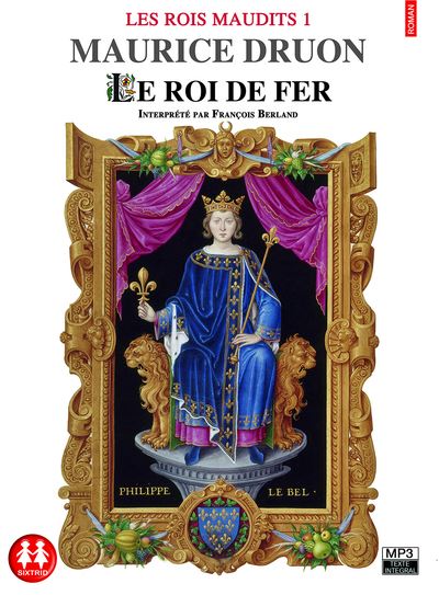Les Rois maudits tome 1 - Le roi de fer - Texte lu (CD) - Maurice Druon ...