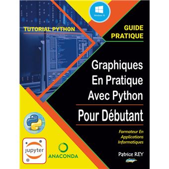 Graphiques en pratique avec python Et jupyter notebook - broché - Patrice Rey - Achat Livre | fnac