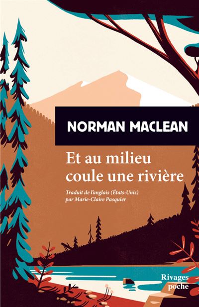 Et au milieu coule une rivière - Poche - Norman Maclean, Marie-Claire ...