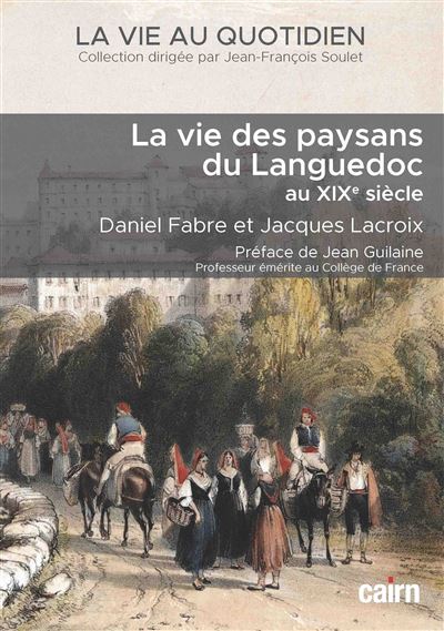 LA VIE DES PAYSANS DU LANGUEDOC au XIXe siècle - broché - Daniel Fabre ...
