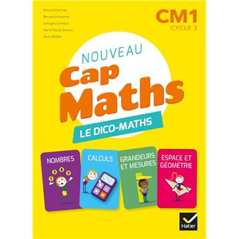 Cap Maths CM1 Éd. 2020 - Dico maths - broché - Roland Charnay, Georges Combier, Marie-Paule ...