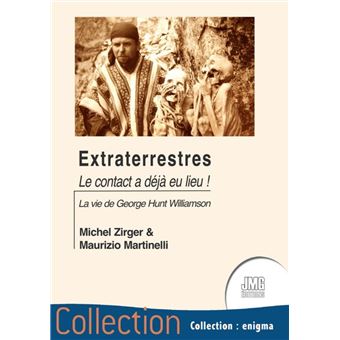Extraterrestres - Le contact a déjà eu lieu ! La vie de George Hunt ...