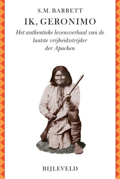 Ik, Geronimo Het authentieke levensverhaal van de laatste ...