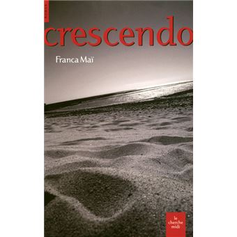 Crescendo - broché - Franca Maï - Achat Livre | fnac
