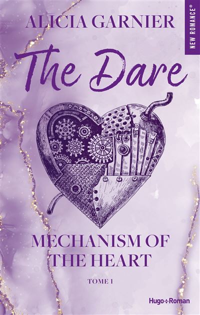 Mechanism of the heart - Tome 01 The Dare - Dernier livre de Alicia Garnier - Précommande & date ...