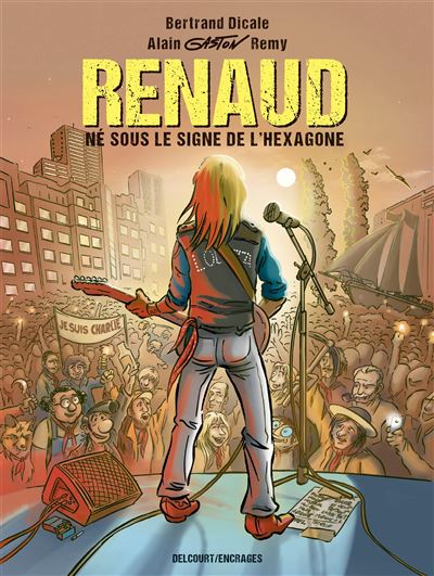 Renaud né sous le signe de l'Hexagone - Dernier livre de Bertrand ...