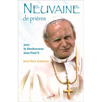 Neuvaine de prieres avec le bienheureux jean-paul ii - broché - JY GARNEAU - Achat Livre | fnac
