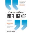 Conversational Intelligence How Great Leaders Build Trust and Get ...