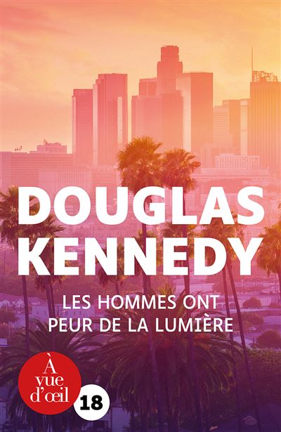 Les hommes ont peur de la lumière Edition En Gros Caractères - broché - Douglas Kennedy - Achat ...
