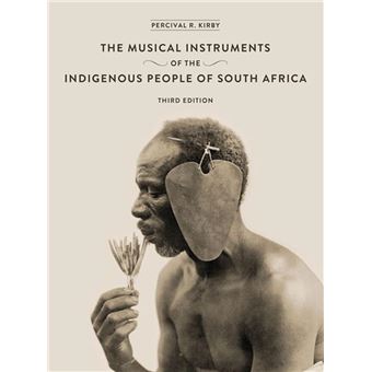 The Musical Instruments of the Indigenous People of South Africa ...