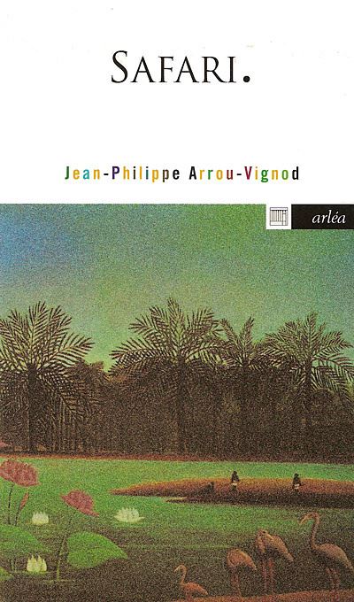 Safari l'Afrique intérieure - Jean-Philippe Arrou-Vignod - Achat Livre ...