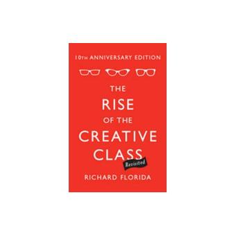 The rise of the creative class revisited. 10th anniversary e - relié ...