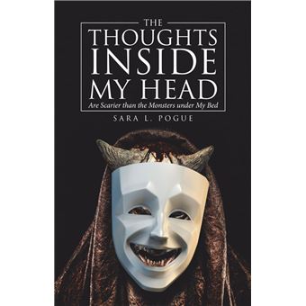 The Thoughts Inside My Head Are Scarier Than the Monsters Under My Bed ...