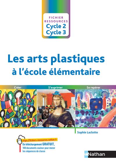 Les arts plastiques à l'école élémentaire - Cycle 2 cycle 3 - broché ...