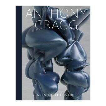 CRAGG ANTHONY, PARTS OF THE WORLD - cartonné - Gerhard Finckh - Achat ...