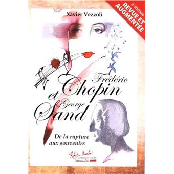 Frédéric Chopin, Georges Sand De la rupture aux souvenirs - broché ...