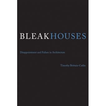 Bleak houses - relié - Tim Brittain-Catlin - Achat Livre ou ebook | fnac