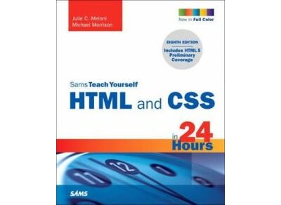 Sams Teach Yourself HTML and CSS in 24 Hours, Sams Teach Yourself in 24 Hours Series - broché ...