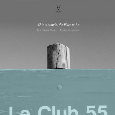Le Club 55 - broché - Paul-Gérard Pasols, Patrice de Colmont - Achat ...