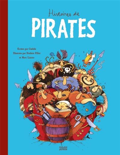 Histoires de pirates - broché - Anne Duguël, Marc Lizano, Frédéric ...