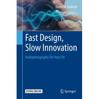 Fast design, slow innovation Audiophotography ten years on - relié ...