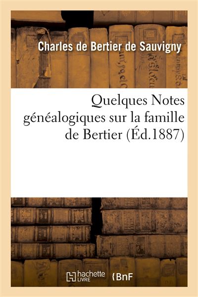 Quelques Notes généalogiques sur la famille de Bertier - broché ...