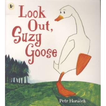 Look out suzy goose - broché - Petr Horacek - Achat Livre | fnac