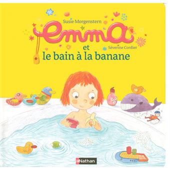 Emma - Tome 5 - Emma et le bain a la banane - Susie Morgenstern ...