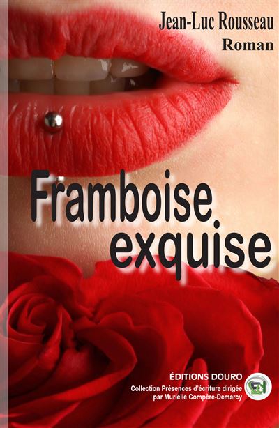 Framboise exquise - broché - Jean-Luc Rousseau - Achat Livre ou ebook ...