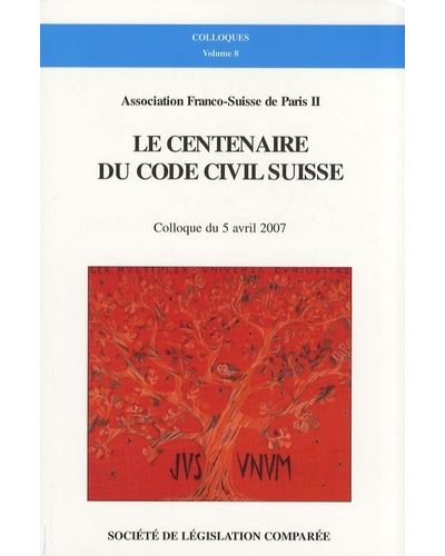 Le centenaire du code civil suisse Colloque du 5 avril 2007 - broché ...