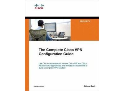 The complete Cisco Vpn Configuration Guide - broché - Richard Deal - Achat Livre | fnac
