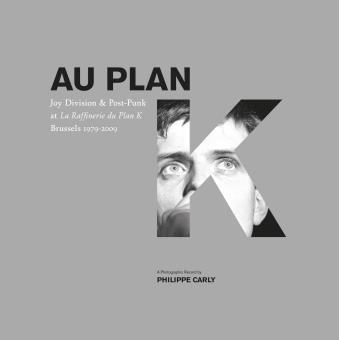 Au plan K - broché - Philippe Carly, Kevin Cummins, Stéphane Barbery ...