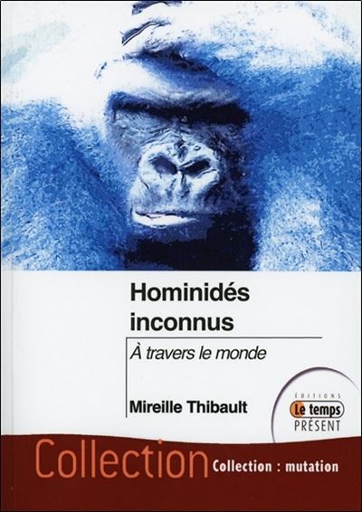Hominidés inconnus - A travers le monde À travers le monde - broché ...