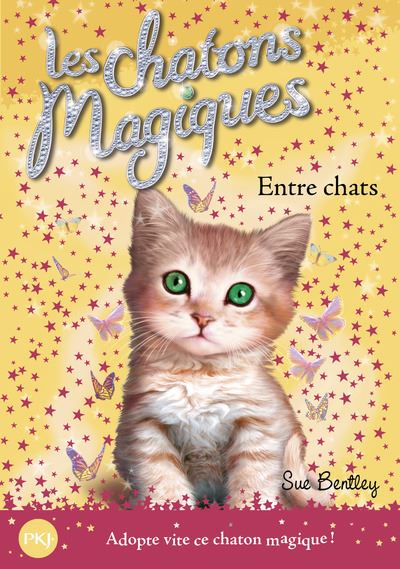 Les chatons magiques - Tome 03 - Les chatons magiques - numéro 03 Entre ...