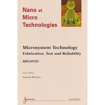 Microsystem technology : fabrication, test and reliability m - broché ...