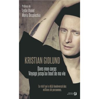 Dans mon corps - Voyage jusqu'au bout de ma vie - broché - Kristian ...