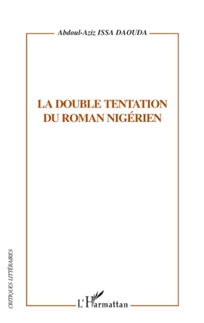 La double tentation du roman nigérien - broché - Abdoul-Aziz Issa ...