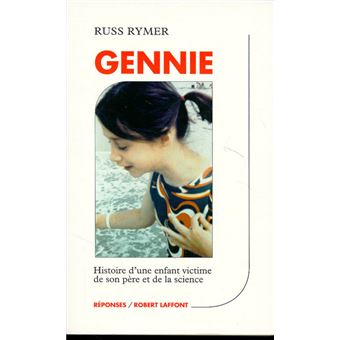 Gennie Histoire d'une enfant victime de son père et de la science ...