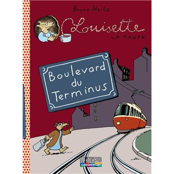 Louisette la taupe - Tome 5 - Boulevard du Terminus - Bruno Heitz ...
