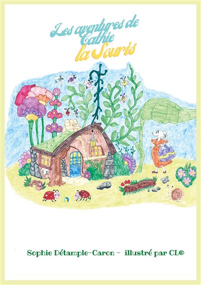 Les Aventures de Cathie, la Souris Livret 1 Tome 1 - broché - Sophie ...
