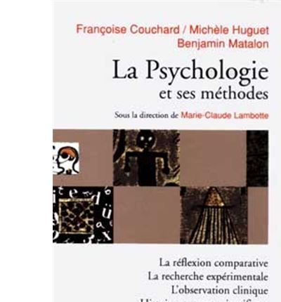 La psychologie et ses méthodes - Benjamin Matalon, Michèle Huguet ...