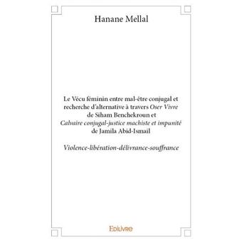 Le vécu féminin entre mal-être conjugal et recherche d’alternative à ...