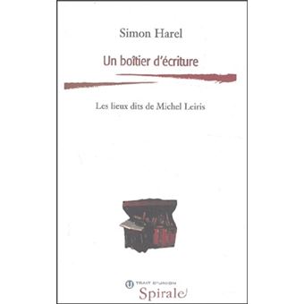 Un boîtier d'écriture Les lieux dits de Michel Leiris - broché - Simon ...