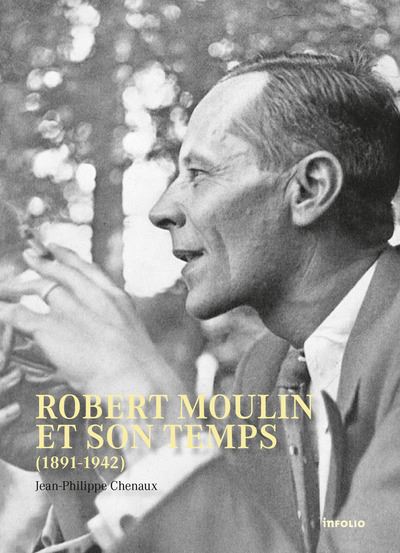 Robert Moulin et son temps (1891-1942) - broché - Jean-Philippe Chenaux ...